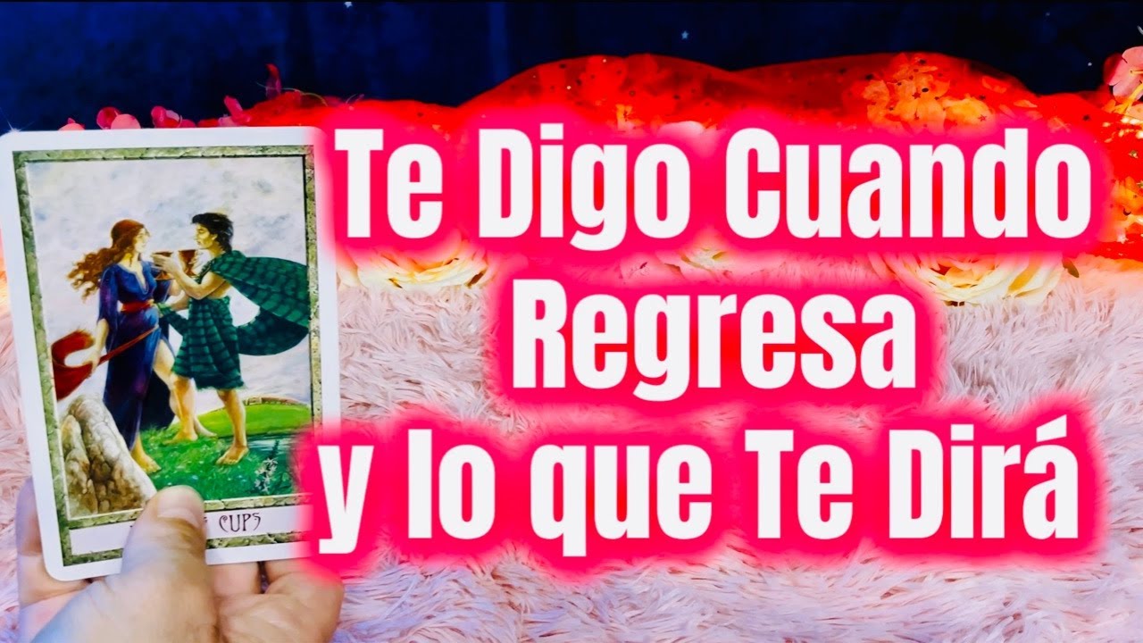 TE DIGO CUANDO REGRESA y LO que TE DIRÁ 😱⏳💝 Tarot Amor Interactivo ...