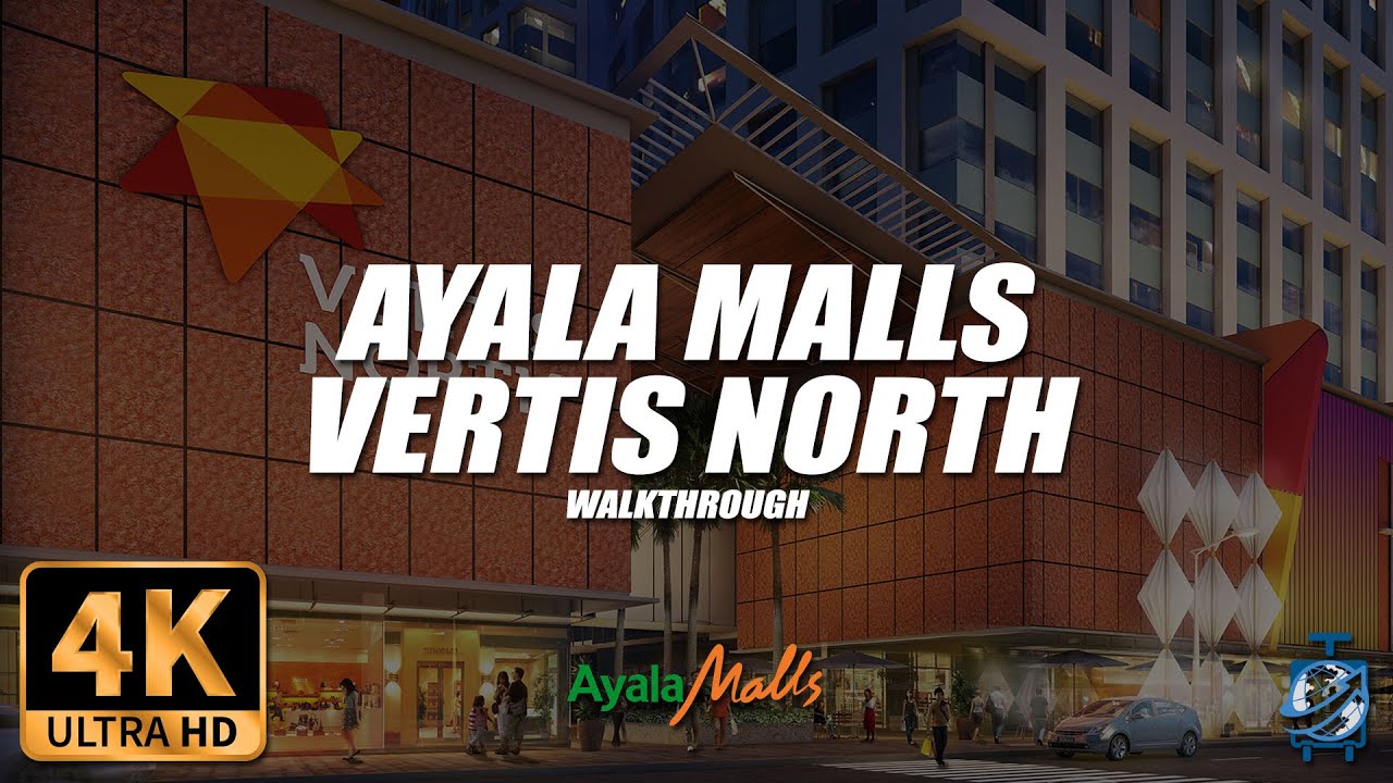 NEWEST MOST UPDATED! AYALA MALLS VERTIS NORTH | walkthrough - YouTube