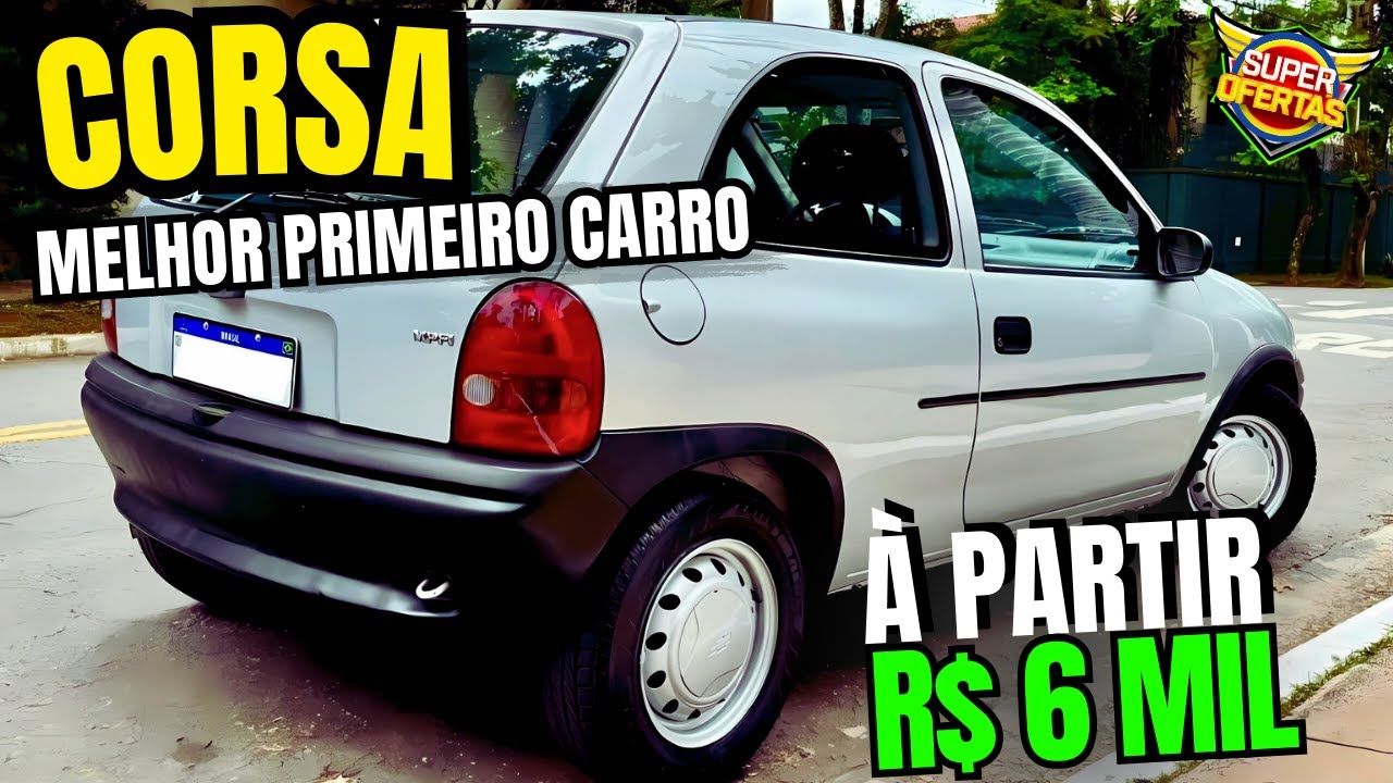 PRA QUEM VAI COMPRAR O PRIMEIRO CARRO CORSA à PARTIR de 6 MIL REAIS # ...