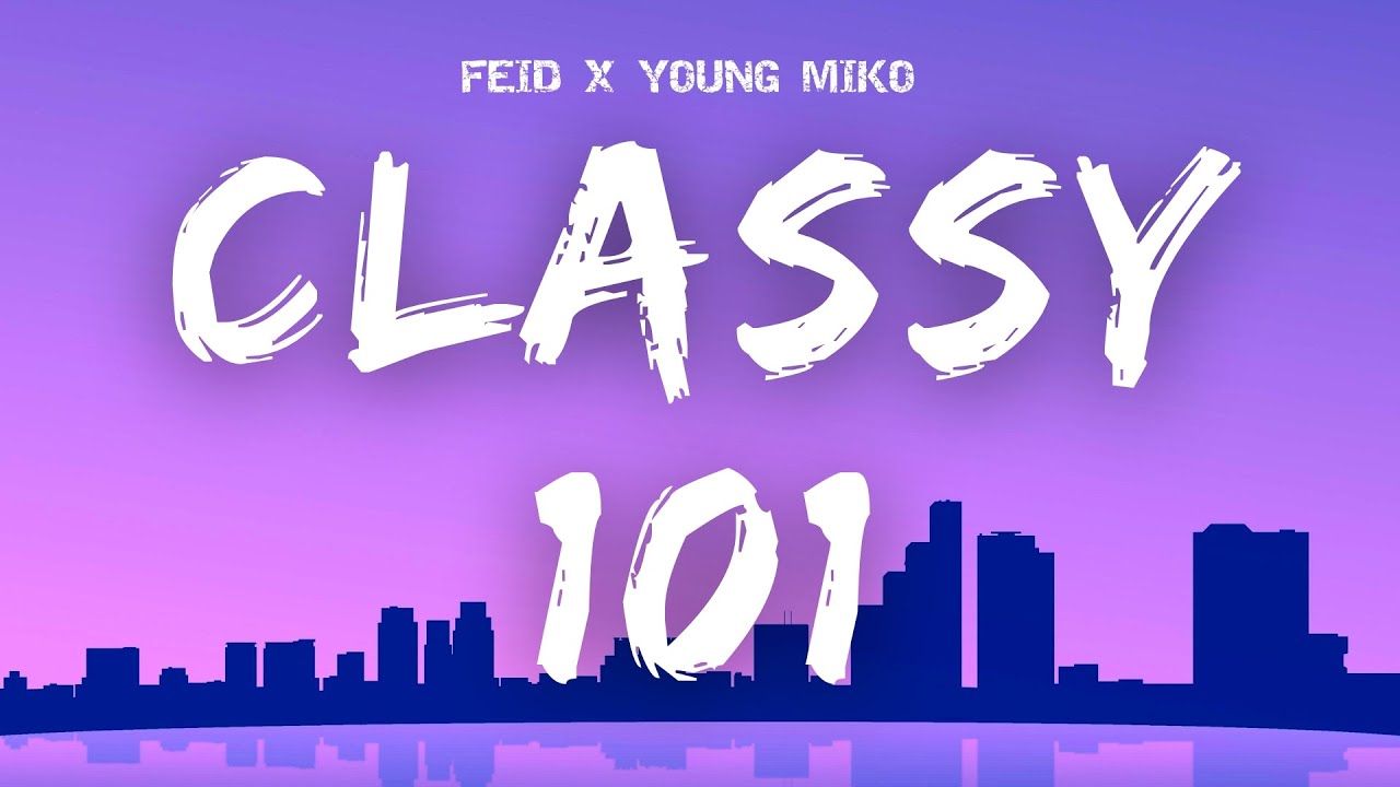 Feid, Young Miko - Classy 101 (Letra/Lyrics) - YouTube
