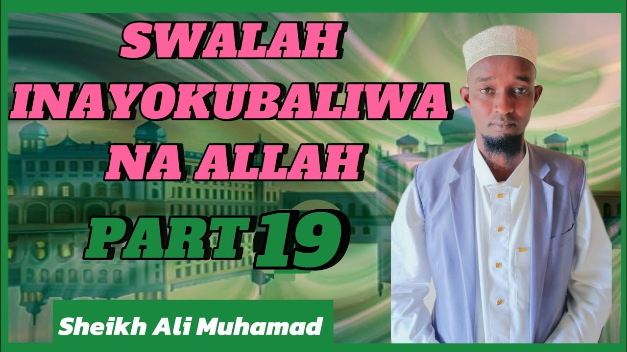 SWALAH INAYOKUBALIWA NA ALLAH || SEHEMU YA KUMI NA TISA || SHEIKH ALI ...
