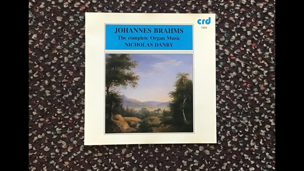 Johannes Brahms - The Complete Organ Works played by Nicholas Danby ...