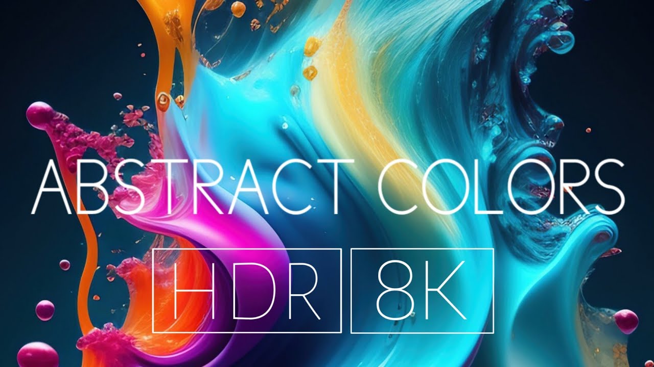 Abstract Colors Real 8K HDR Dolby Vision With Relaxing Music - YouTube