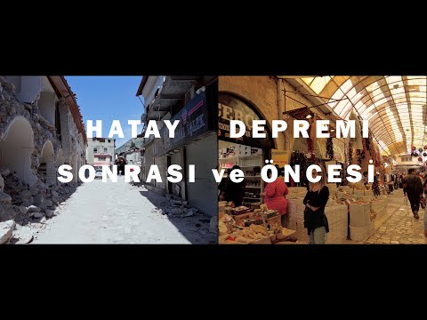 HATAY DEPREM ÖNCESI ve SONRASI KÜNEFECİLER VE UZUN ÇARŞI