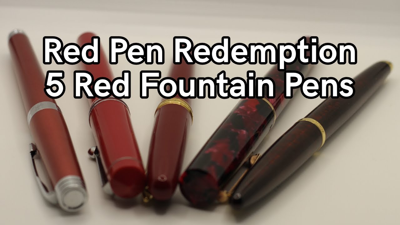 Red Pen Redemption - Five of my Reddish Fountain Pens - YouTube