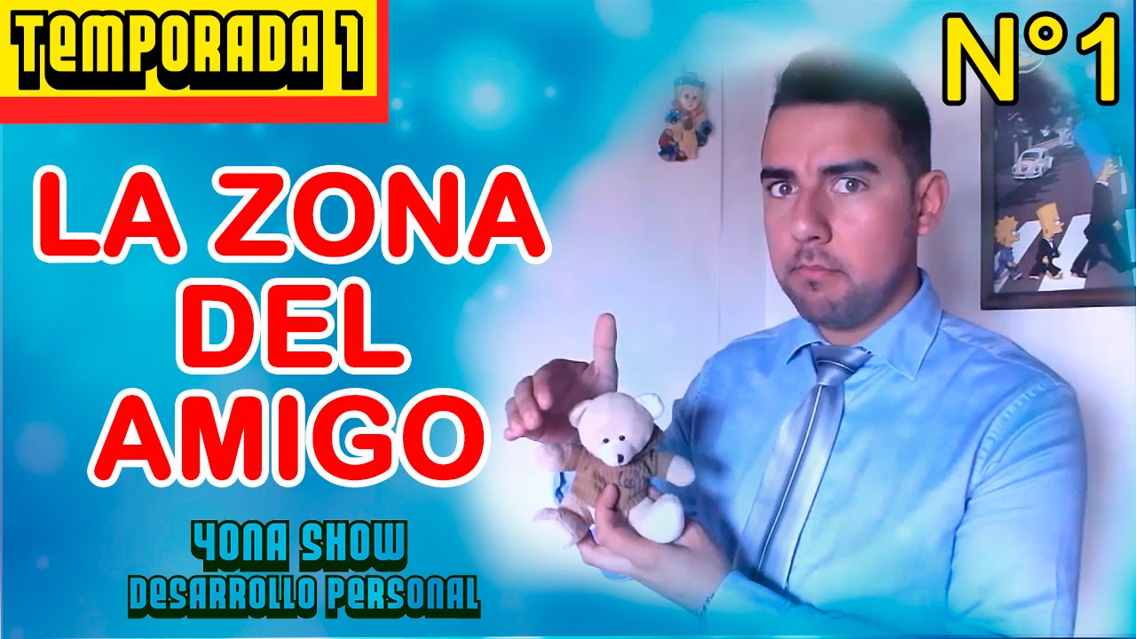 LA ZONA DEL AMIGO Y CÓMO SALIR DE ELLA - YouTube