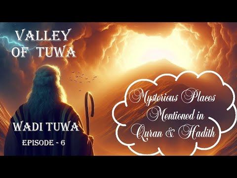 🐪 Valley of Tuwa: 🤯 Mysterious Places Mentioned in Quran & Hadith 📜 ...