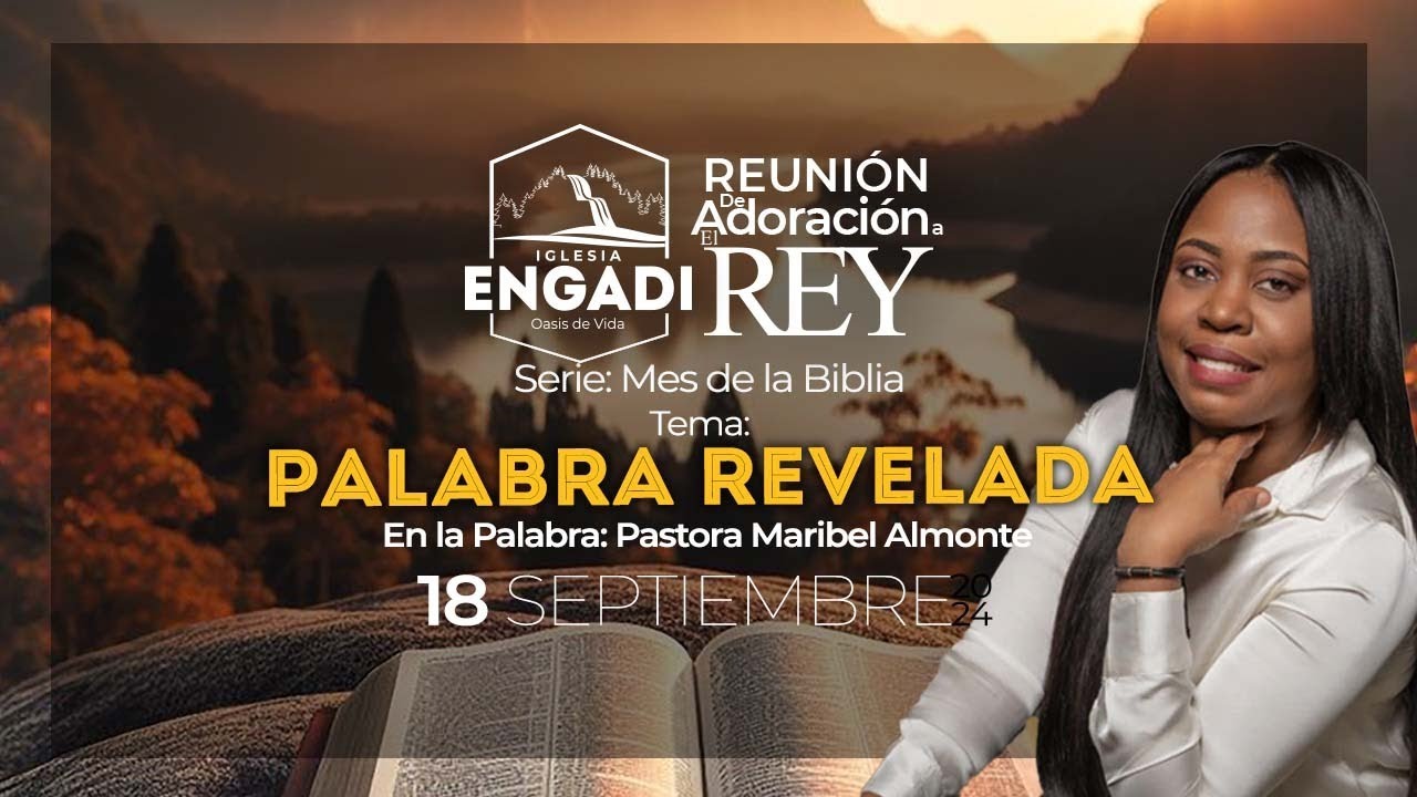 SERIE: Mes de la Biblia Tema: Palabra Revelada -Pastora Maribel Almonte- REUNIÓN DE ADORACION AL ...