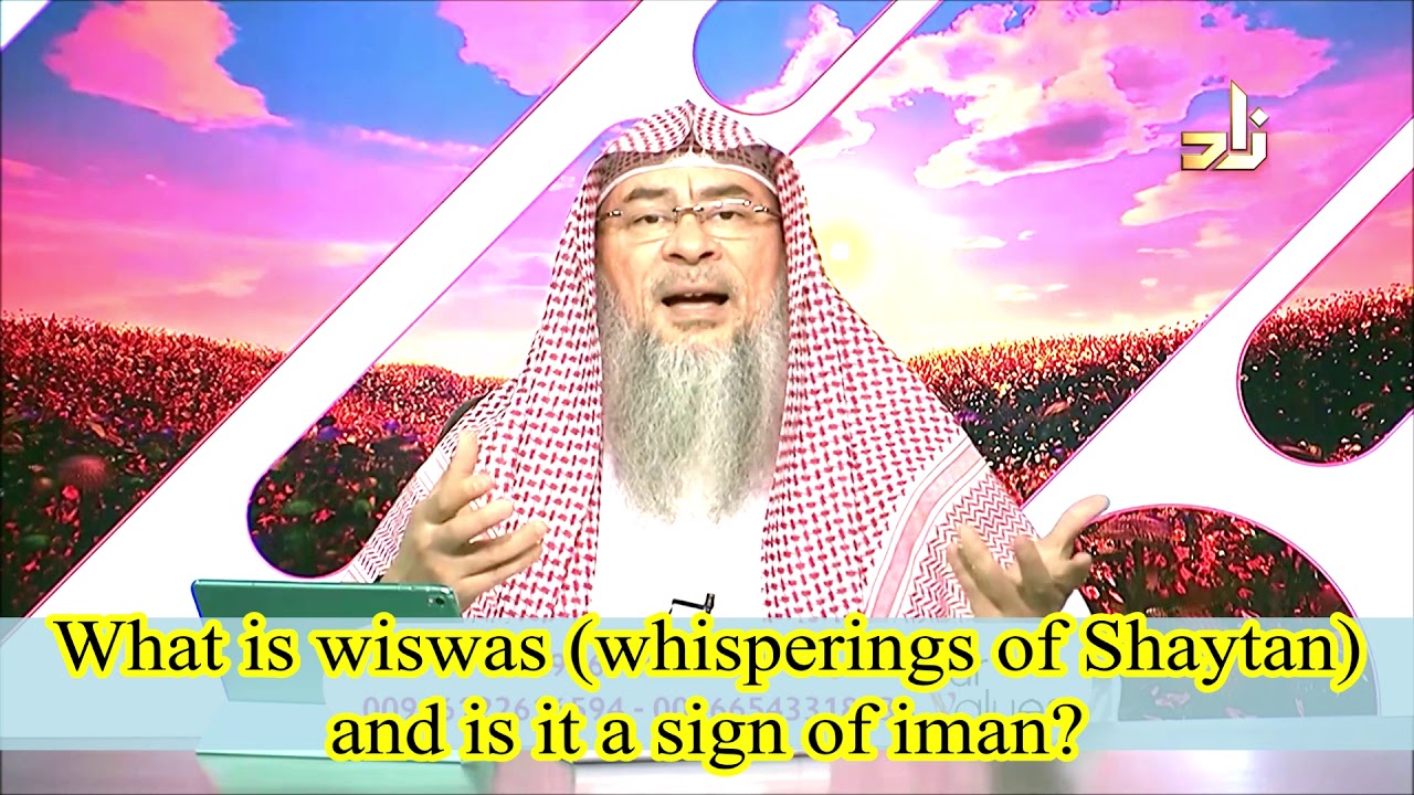 What is wiswas (whisperings of Shaytan) and is it a sign of iman ...