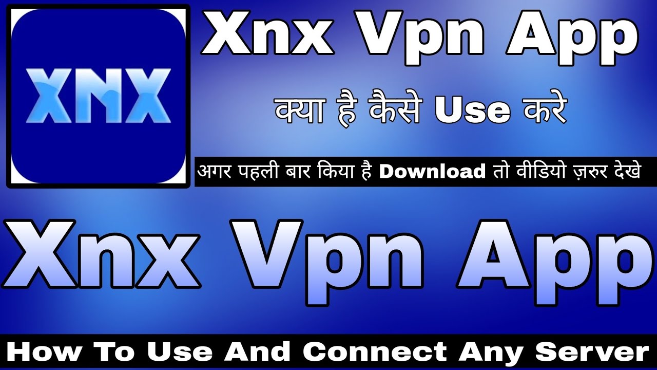 Xnx Vpn App Kaise Use Kare || How To Use Xnx Vpn App || Xnx Vpn App ...