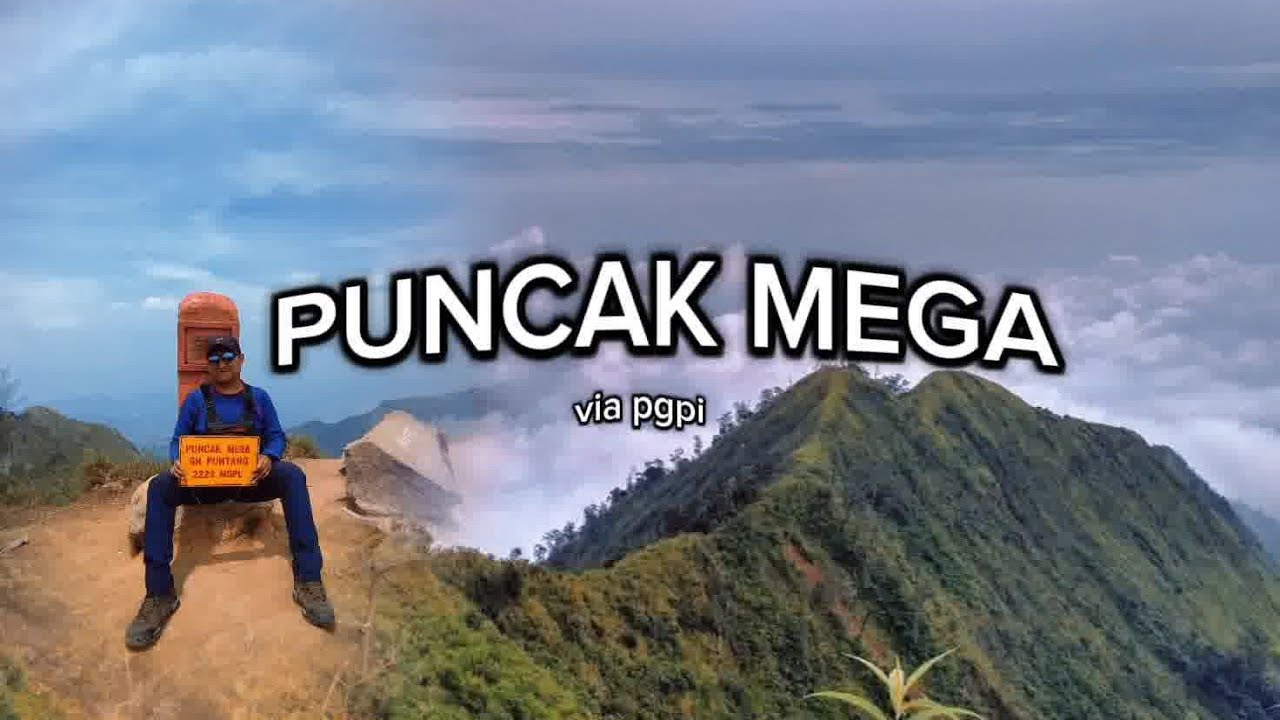 PUNCAK MEGA GUNUNG PUNTANG | HIKING PUNCAK MEGA VIA PGPI | DOKUMENTASI ...