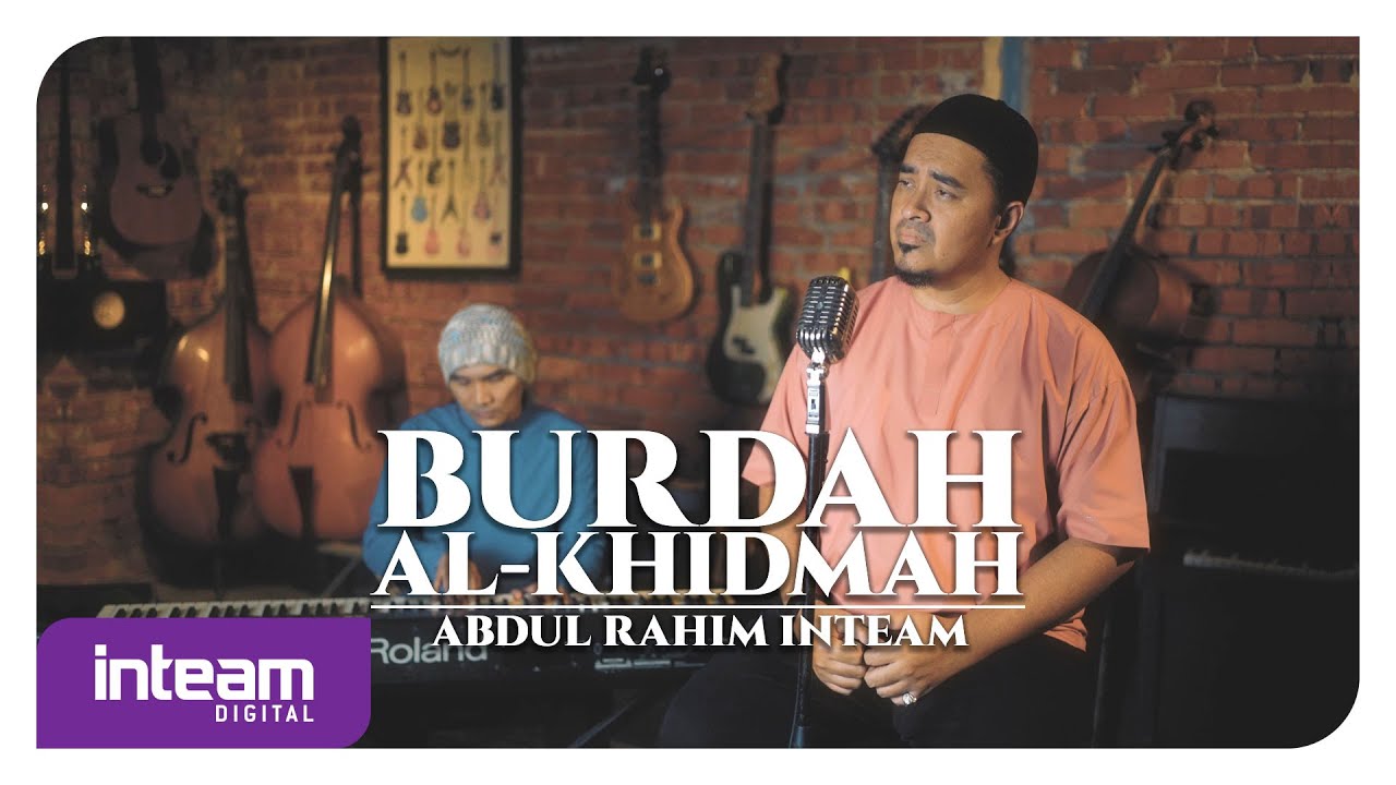 BURDAH AL-KHIDMAH | بردة الخدمة | Abdul Rahim Inteam - YouTube