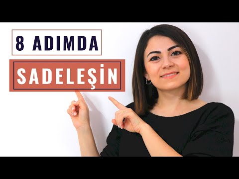 SADELEŞMEYİ KOLAYLAŞTIRACAK 8 YÖNTEM | Minimalizm