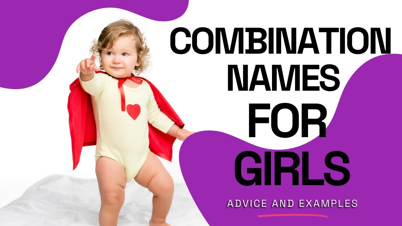 Combination Names For Girls - YouTube