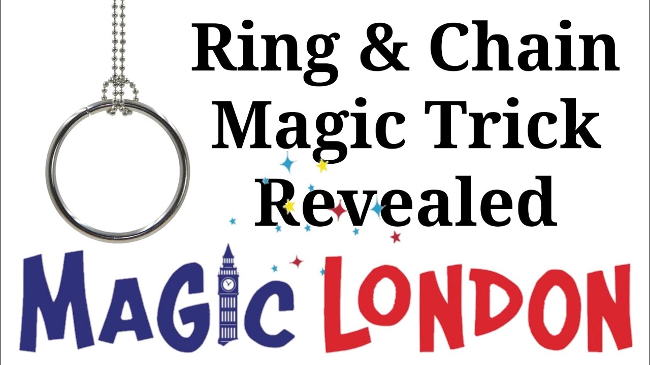 Ring and Chain Magic Trick Revealed By Magic London - YouTube