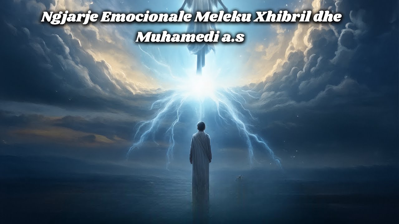 Ngjarje Emocionale Meleku Xhibril dhe Muhamedi a s - YouTube