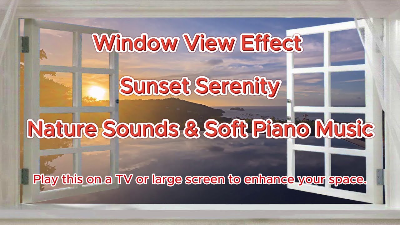 Sunset Serenity | Window View Effect | Nature Sounds & Soft Piano Music ...