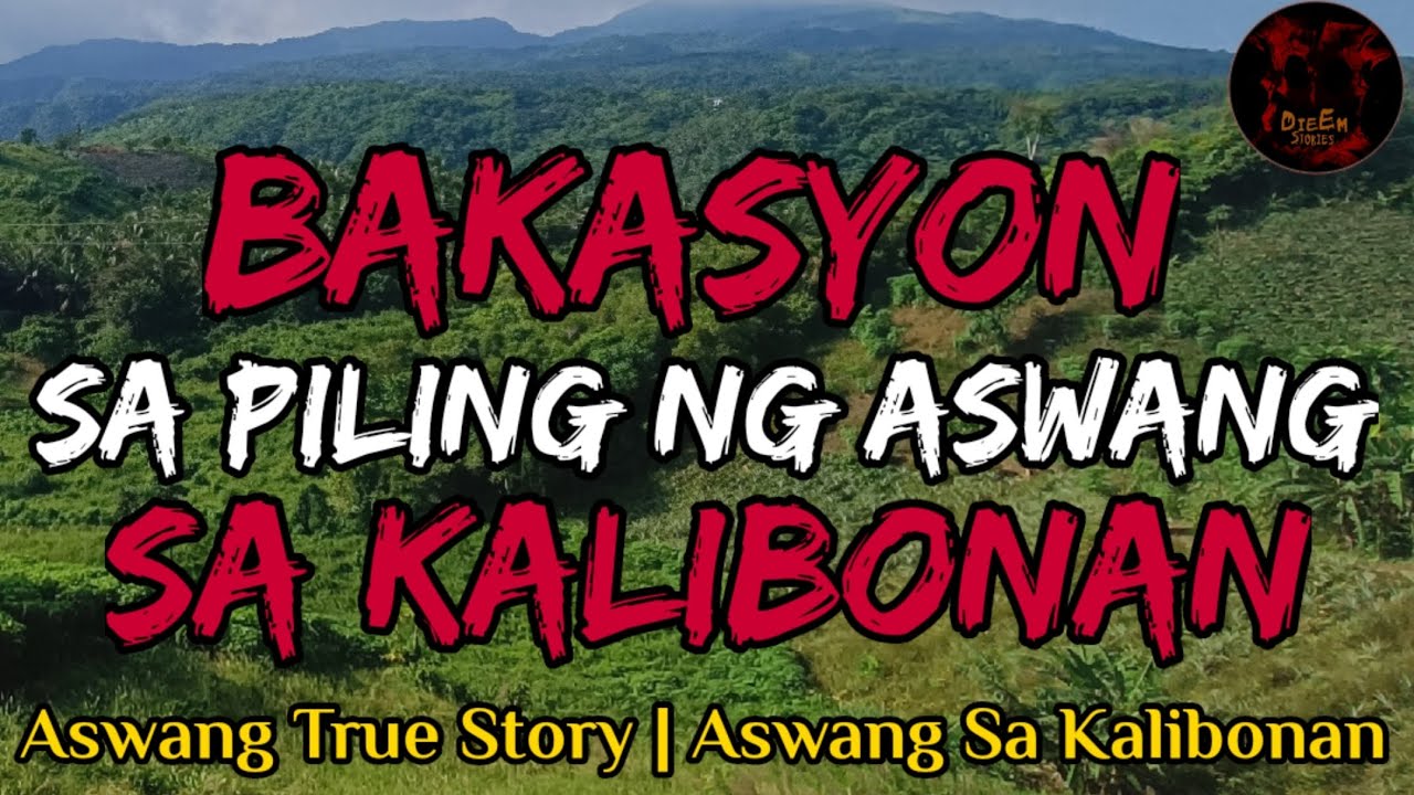 BAKASYON SA PILING NG ASWANG SA KALIBONAN | ASWANG TRUE STORY - YouTube