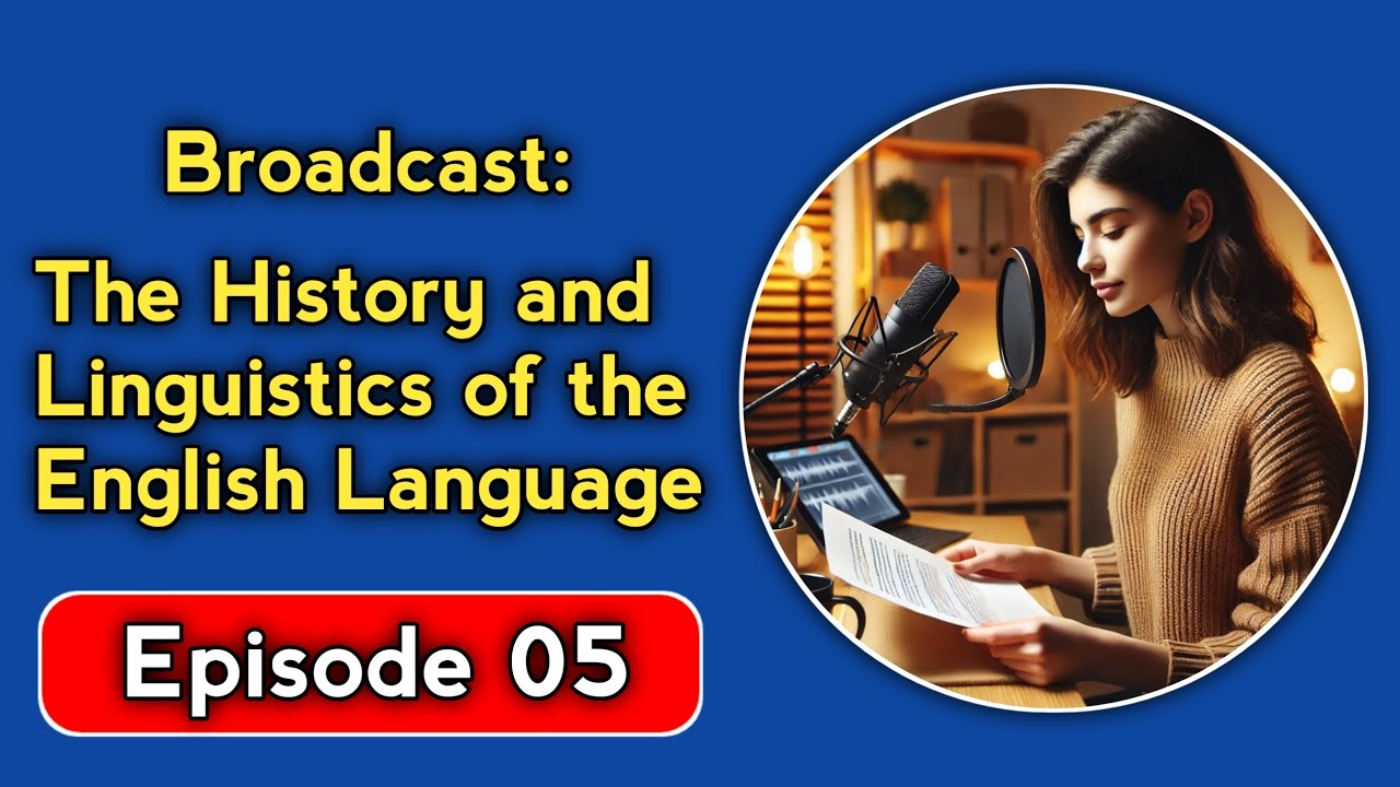 The History and Linguistics of the English Language | Broadcast ...