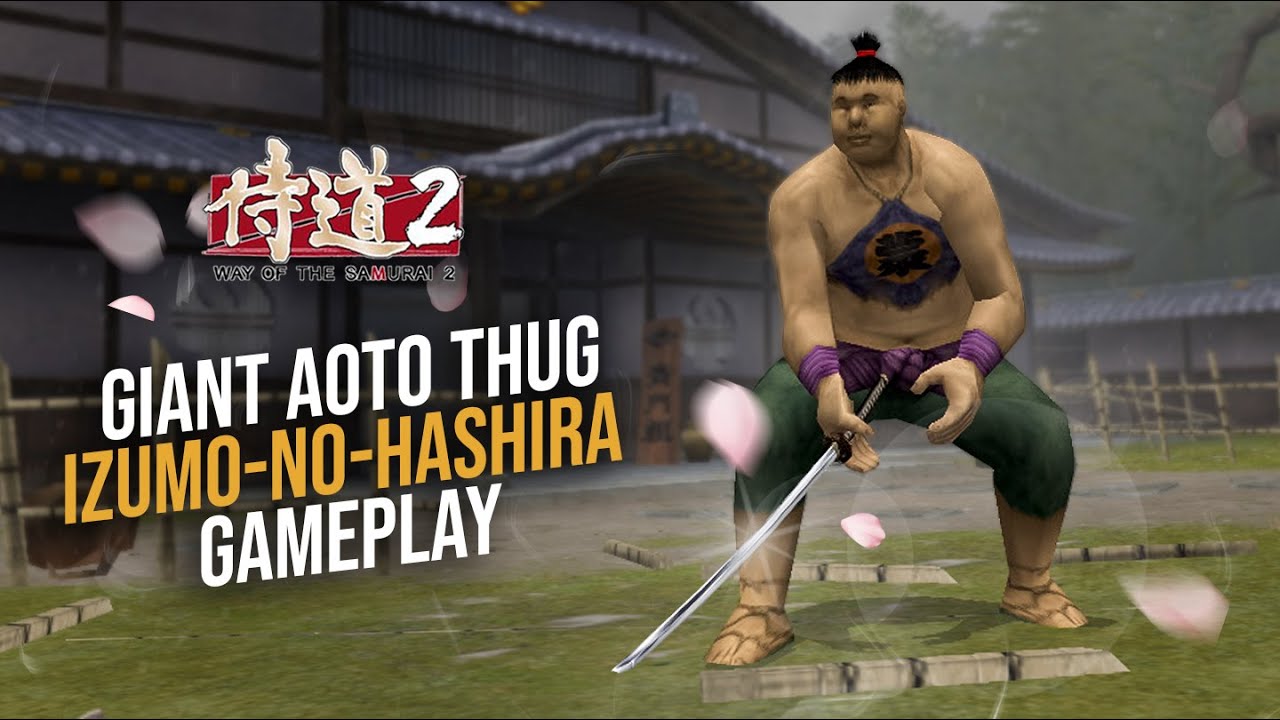Giant Aoto Thug (Izumo-no-Hashira) Gameplay - Way of the Samurai 2 [侍道2 ...