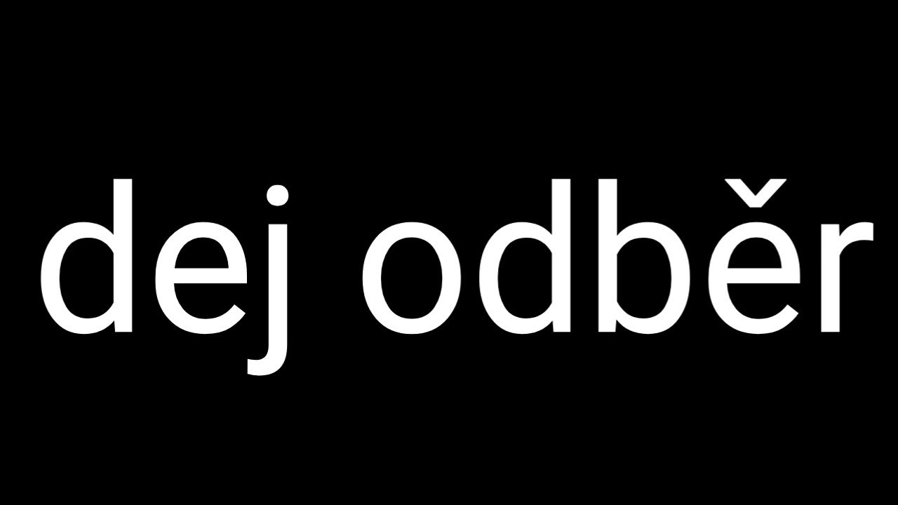 DEJ ODBĚR! - YouTube