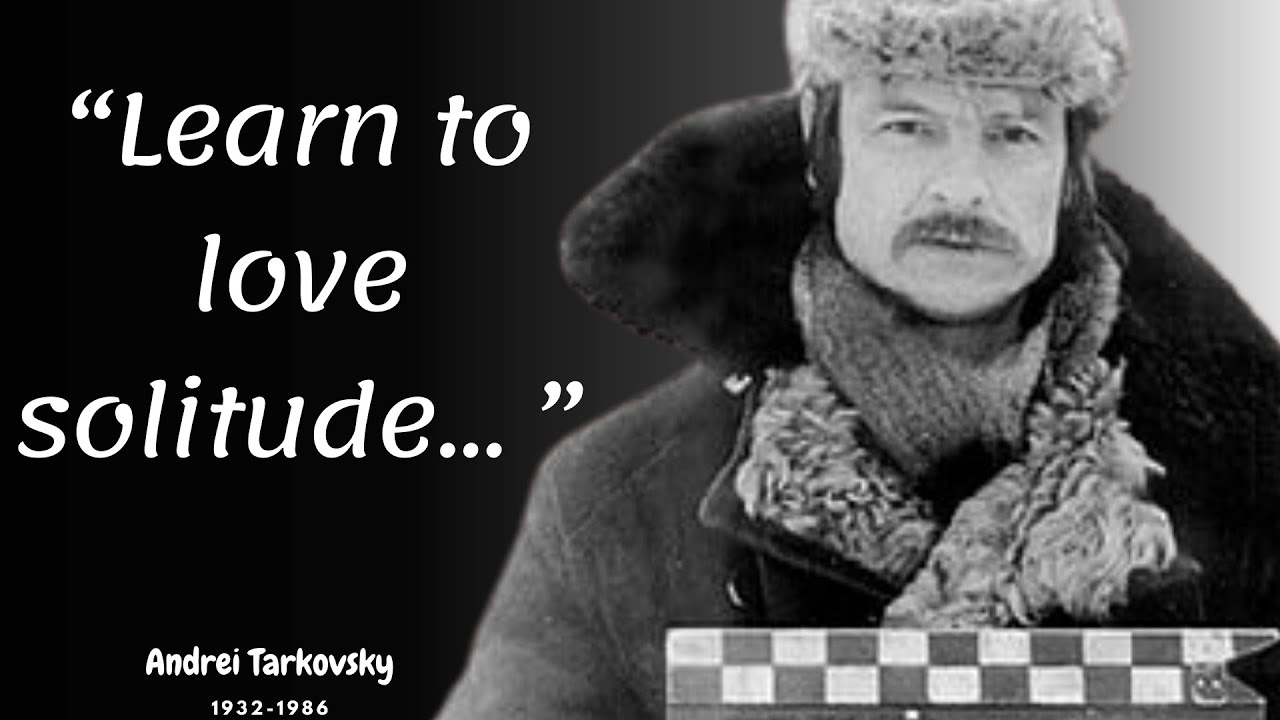 Andrei tarkovsky's quotes about Life & Cinema & Art. - YouTube