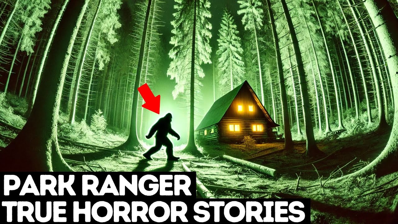 25 TRUE Terrifying Park Ranger Horror Stories (Dogman,Sasquatch ...