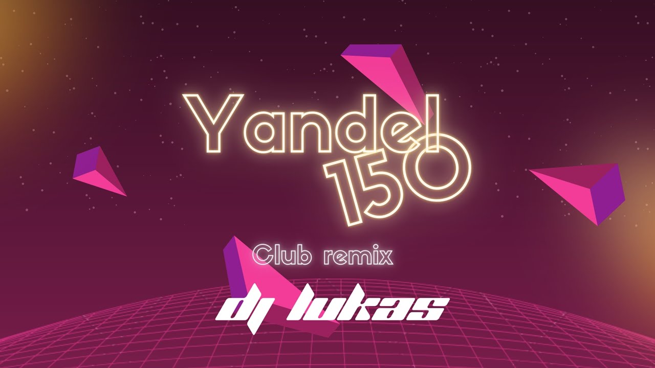 YANDEL 150 (Club Remix) - YANDEL Ft. FEID x DJ LUKAS - YouTube