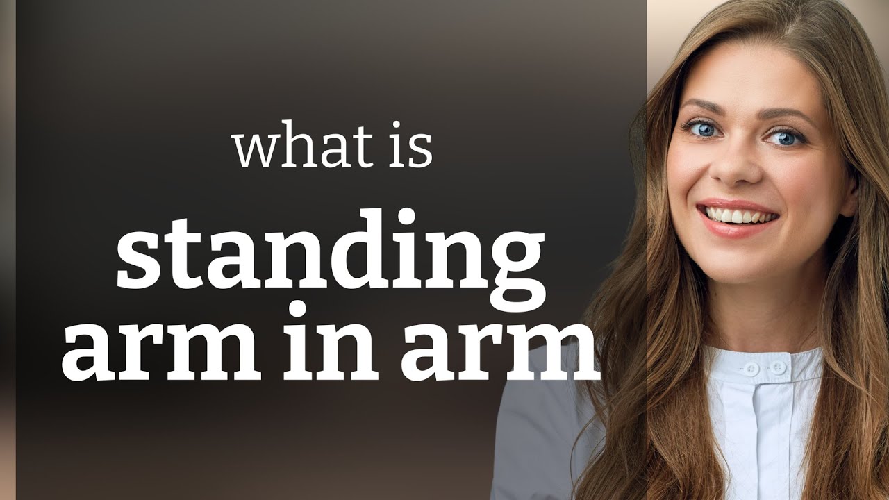 Understanding "Standing Arm in Arm" - YouTube