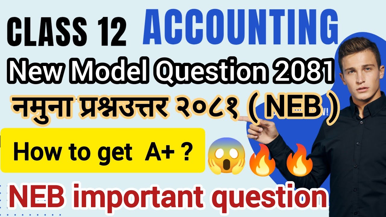 NEB class 12 Accounting model question solution 2081 || Class 12 ...