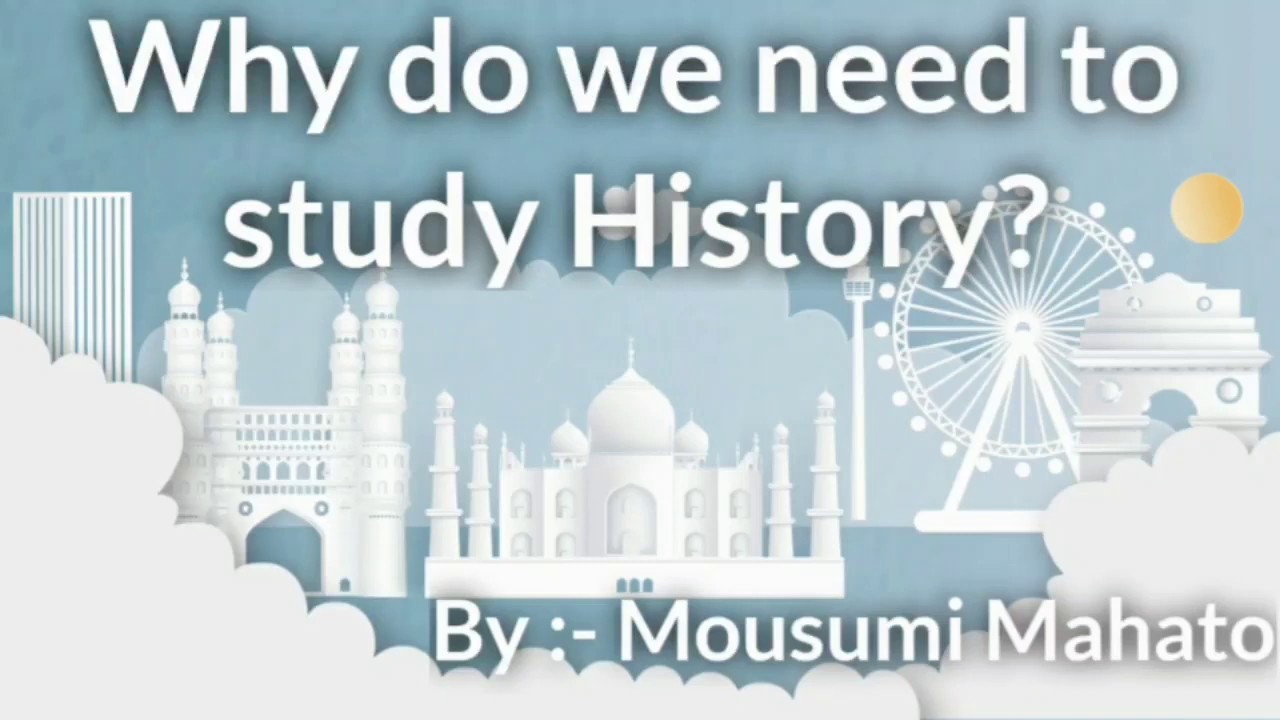 Why Do We Need To Study History What Is History YouTube why-do-we-need-to-study-history-what-is-history-youtube