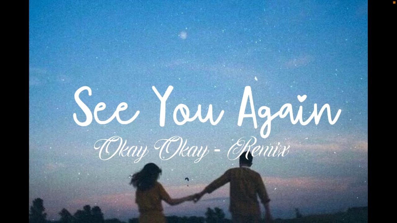 Okay Okay Okay - [REMIX] - See You Again | 🎶 - YouTube