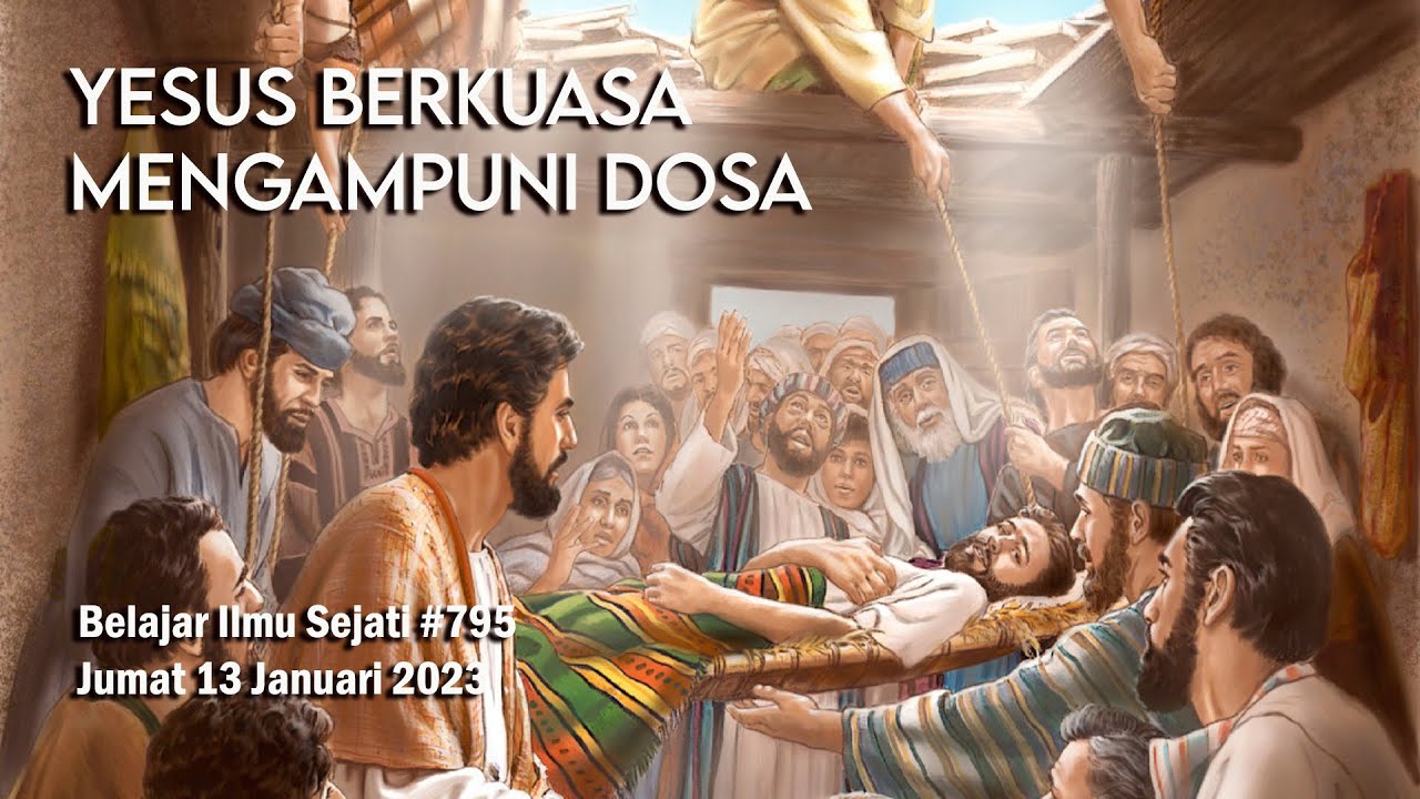Yesus Berkuasa Mengampuni Dosa: Belajar Ilmu Sejati #795 Jumat 13 ...