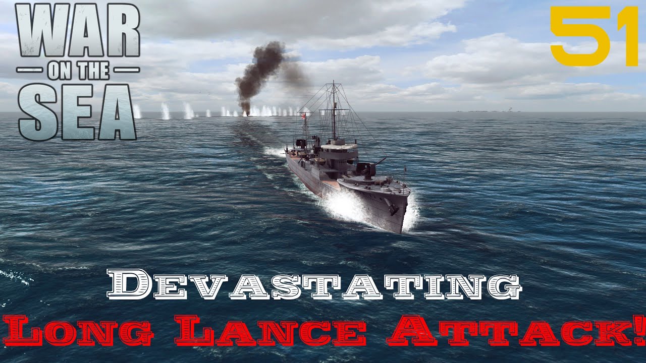 War on the Sea | Devastating Long Lance Torpedo Attack! | Part 51 - YouTube