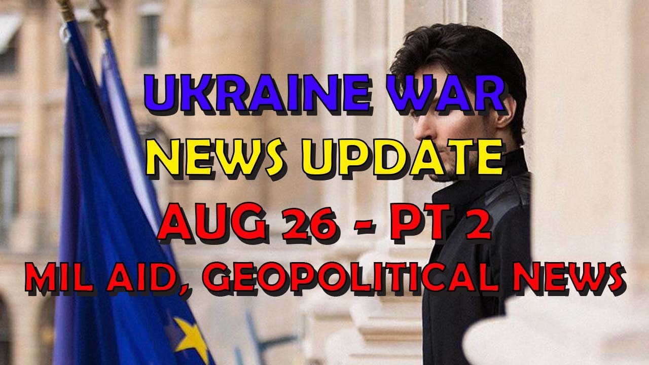 Ukraine War Update NEWS (20240826b): Military Aid & Geopolitical News ...