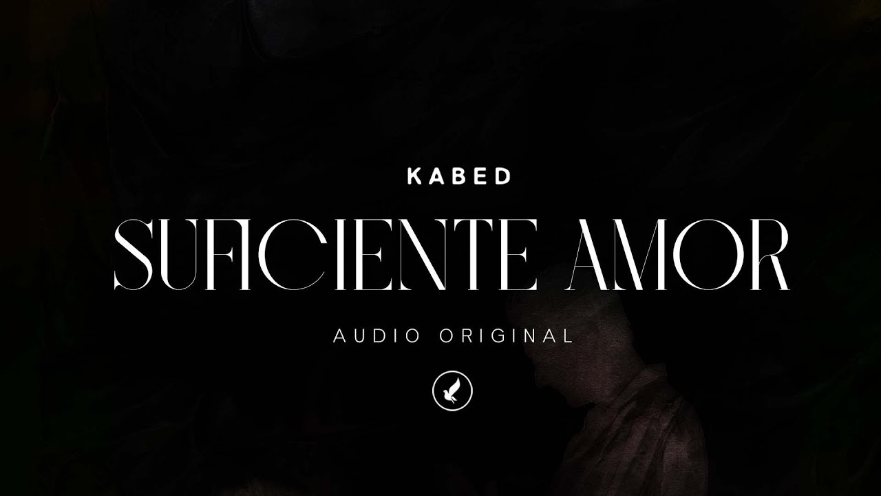 Suficiente Amor Kabed Audio Oficial Acordes Chordify