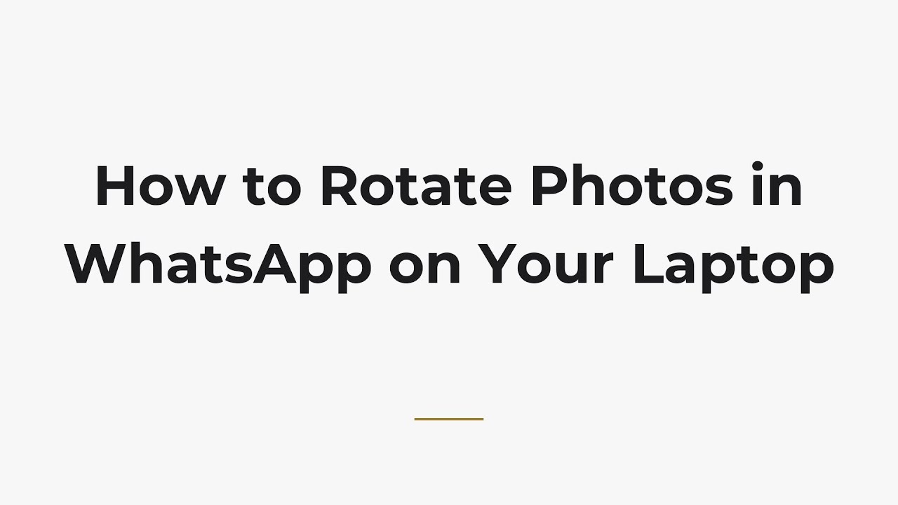 How to Rotate Photos in WhatsApp on Your Laptop - YouTube