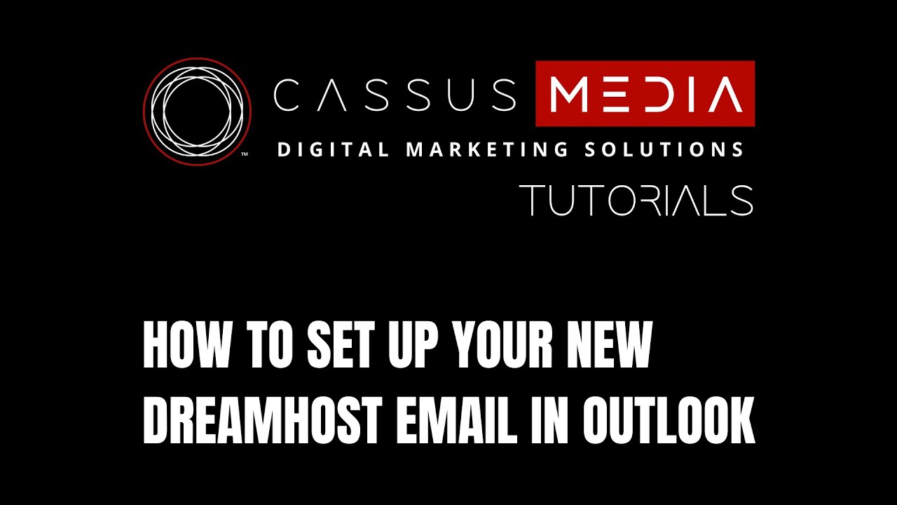 How To Set Up Your New Dreamhost Email In Outlook | Cassus Media ...