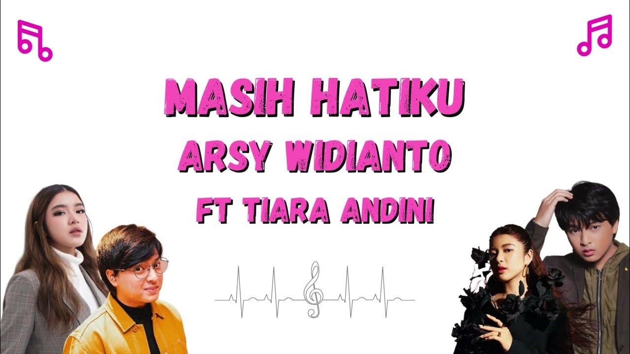 Lirik Lagu Arsy Widianto ft Tiara Andini - Masih Hatiku - YouTube