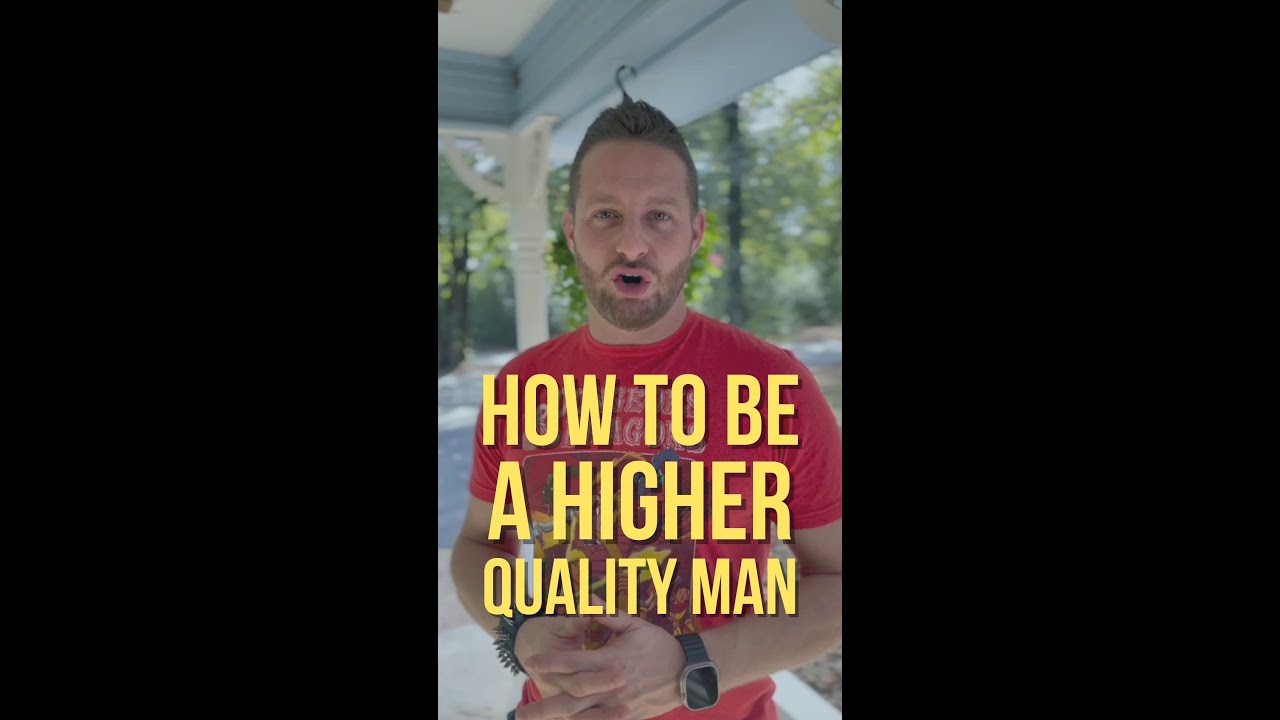 How to Be a Higher Quality Man (Part 2) - YouTube