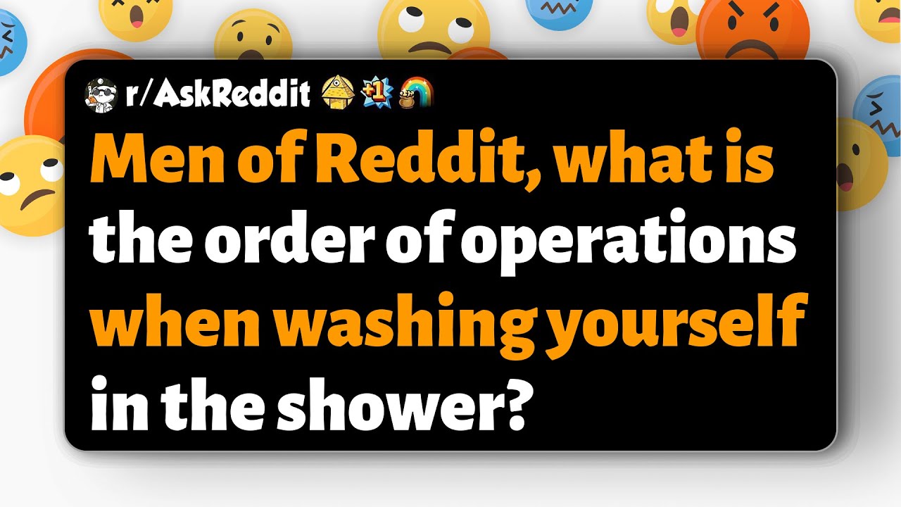 r/AskReddit | Men of Reddit, what is the order of operations when ...