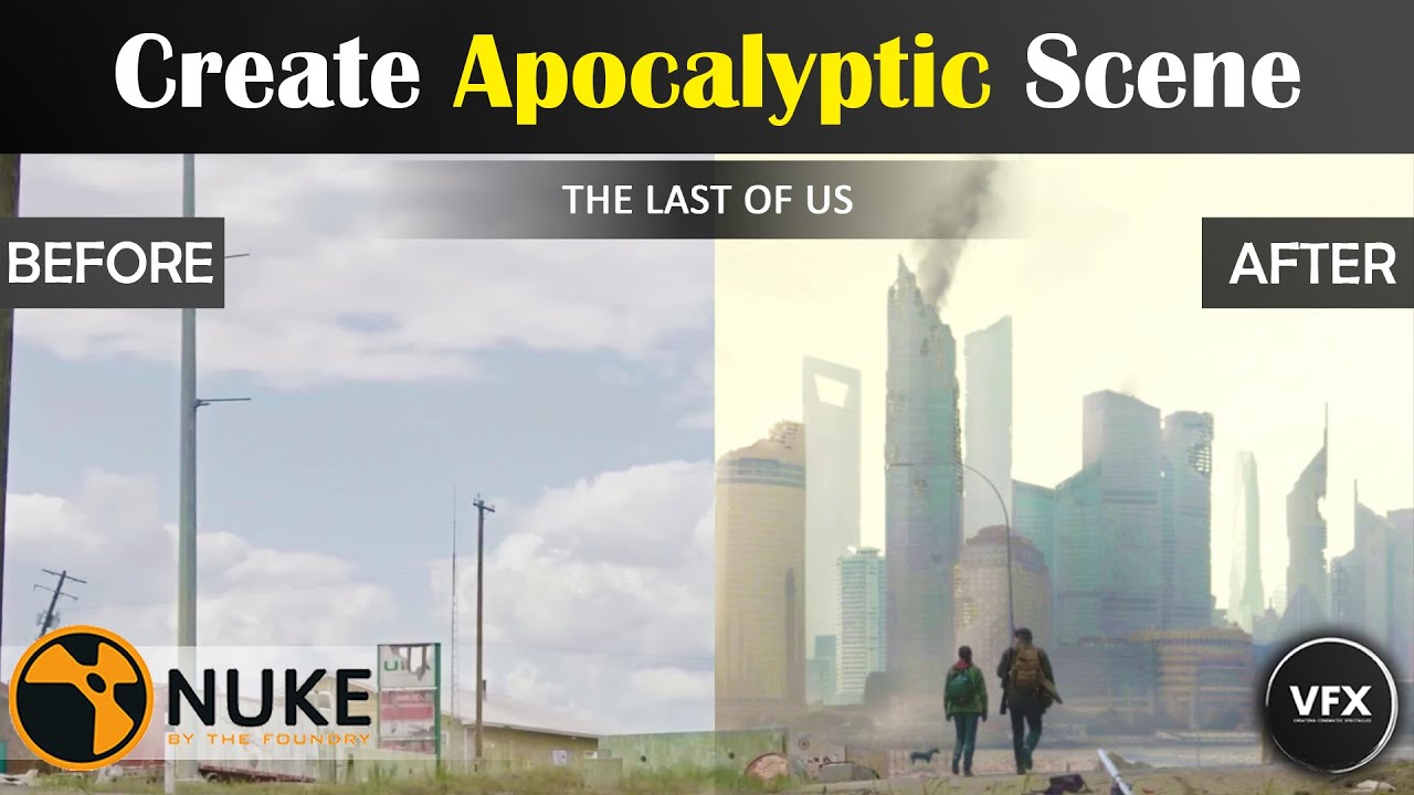 Nuke Compositing Tutorial Create A Apocalyptic Scene In Nuke Vfx Tutorial The Last Of Us