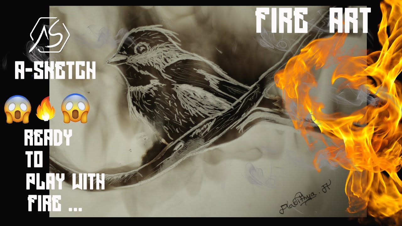 FIRE ART 🔥| READY TO PLAY WITH FIRE..| CHALLENGE SERIES | A-SKETCH ...