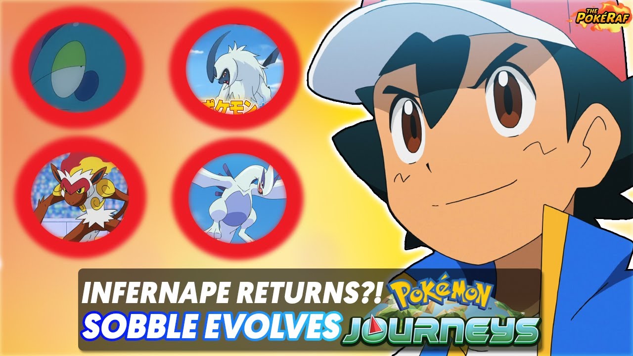 Goh’s Sobble Evolves, Infernape RETURNS, SPECIAL Absol, Iris’ Haxorus ...