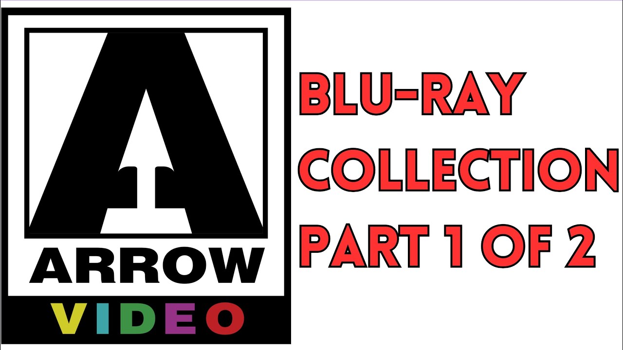 My Arrow Video Blu Ray Collection - Part 1 - YouTube