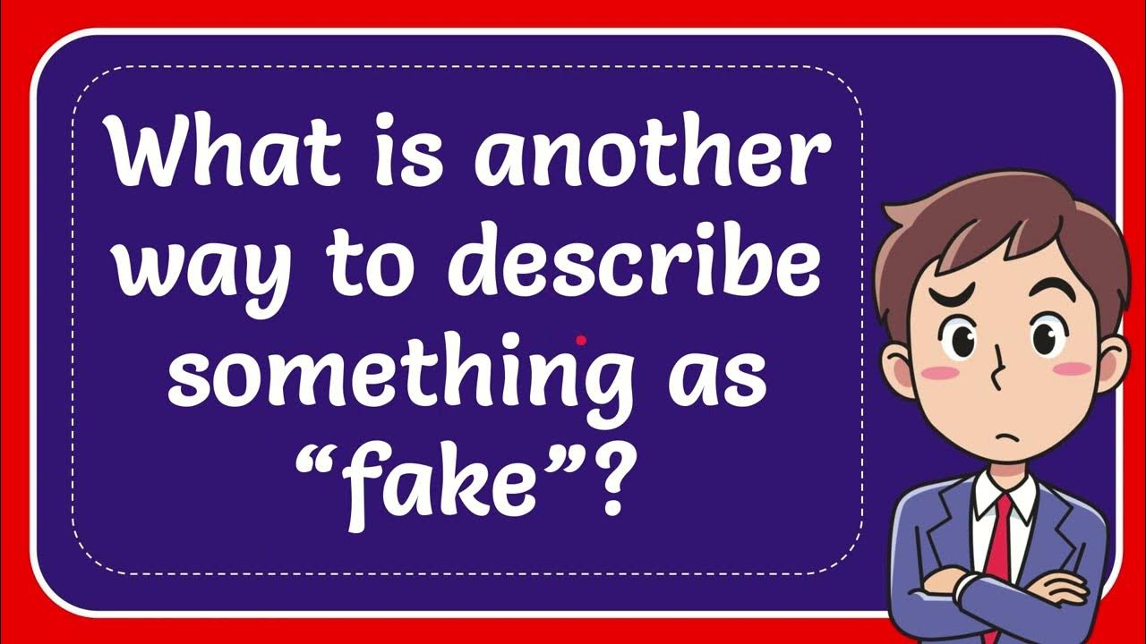 What Is Another Way To Describe Something As fake YouTube what-is-another-way-to-describe-something-as-fake-youtube