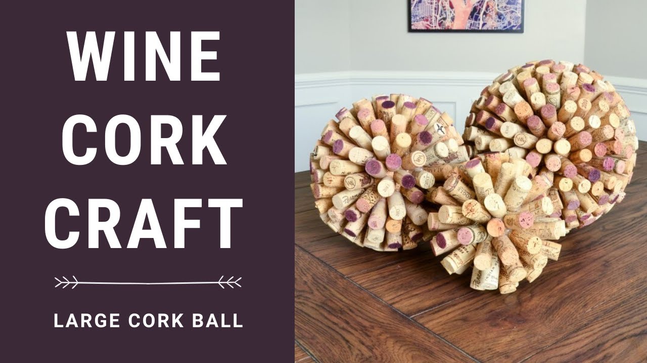 Wine Cork Crafts Ideas - Large Wine Cork Ball - YouTube