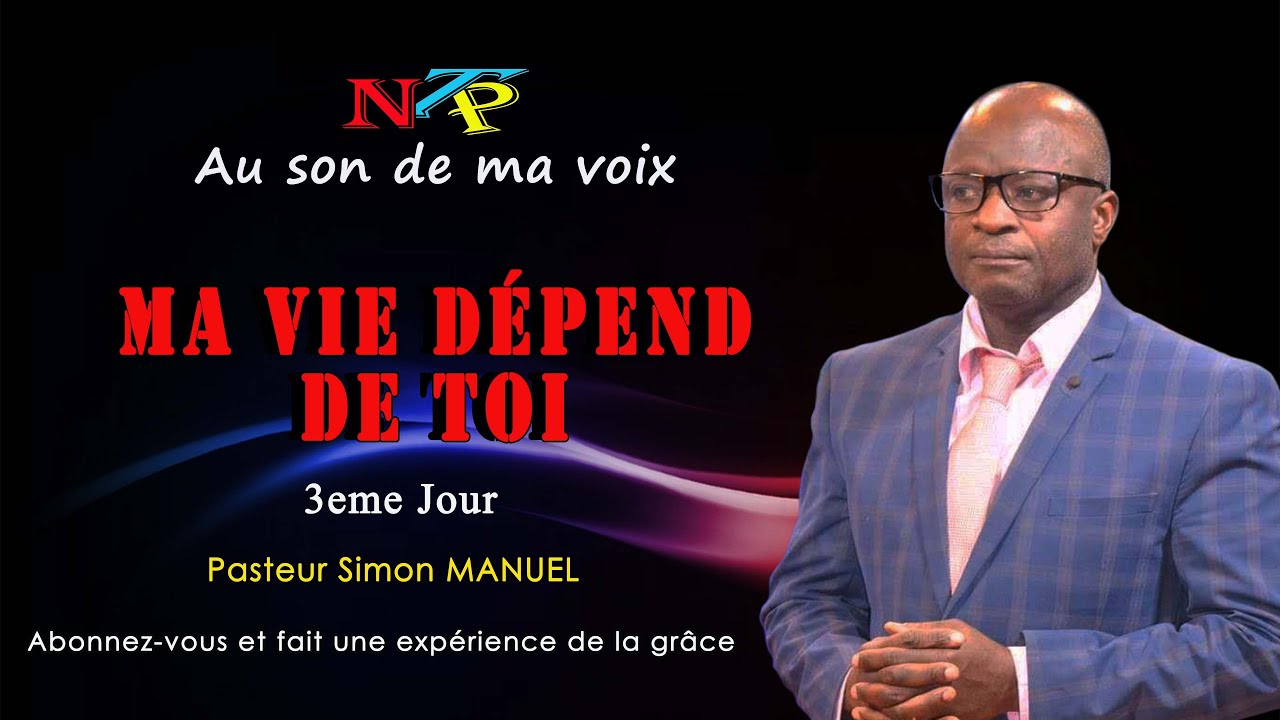 🔴AU SON DE MA VOIX| Thème : MA VIE DEPEND DE TOI / Past. Simon MANUEL ...