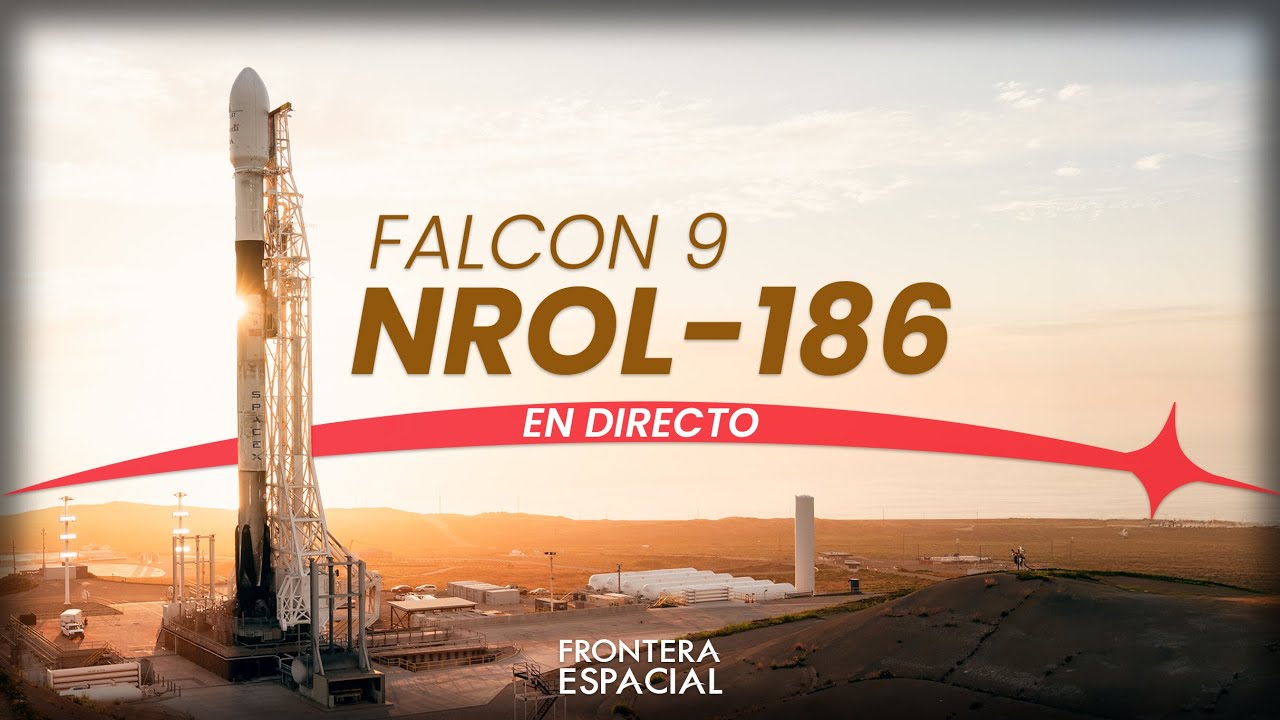 🔴 Lanzamiento de SPACEX (Falcon 9) en la misión NROL-186 • Directo en ...