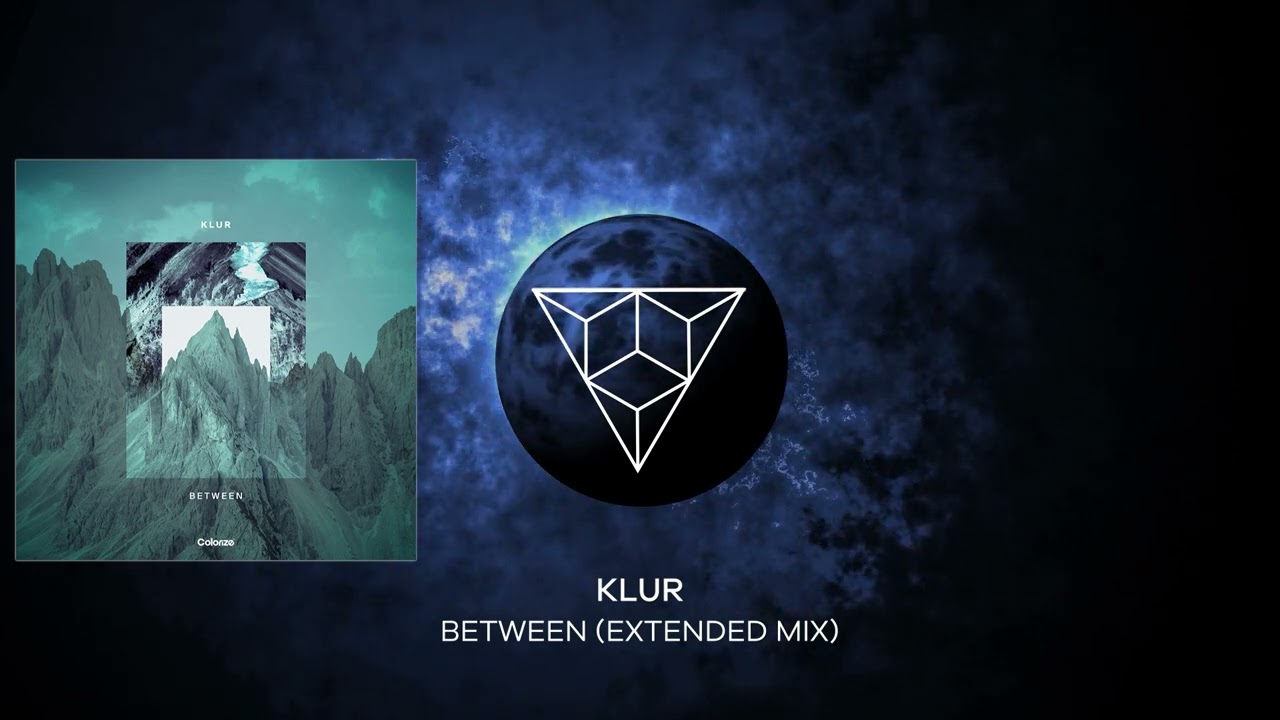Klur - Between (Extended Mix) - YouTube